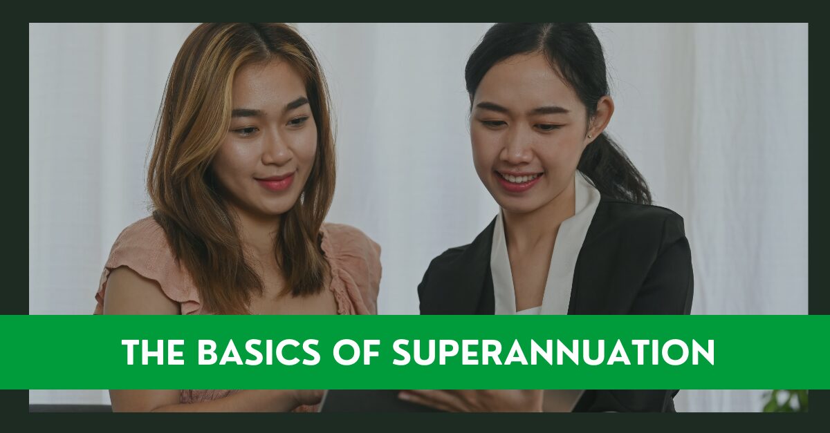 How Does Super Work: The Basics Of Superannuation