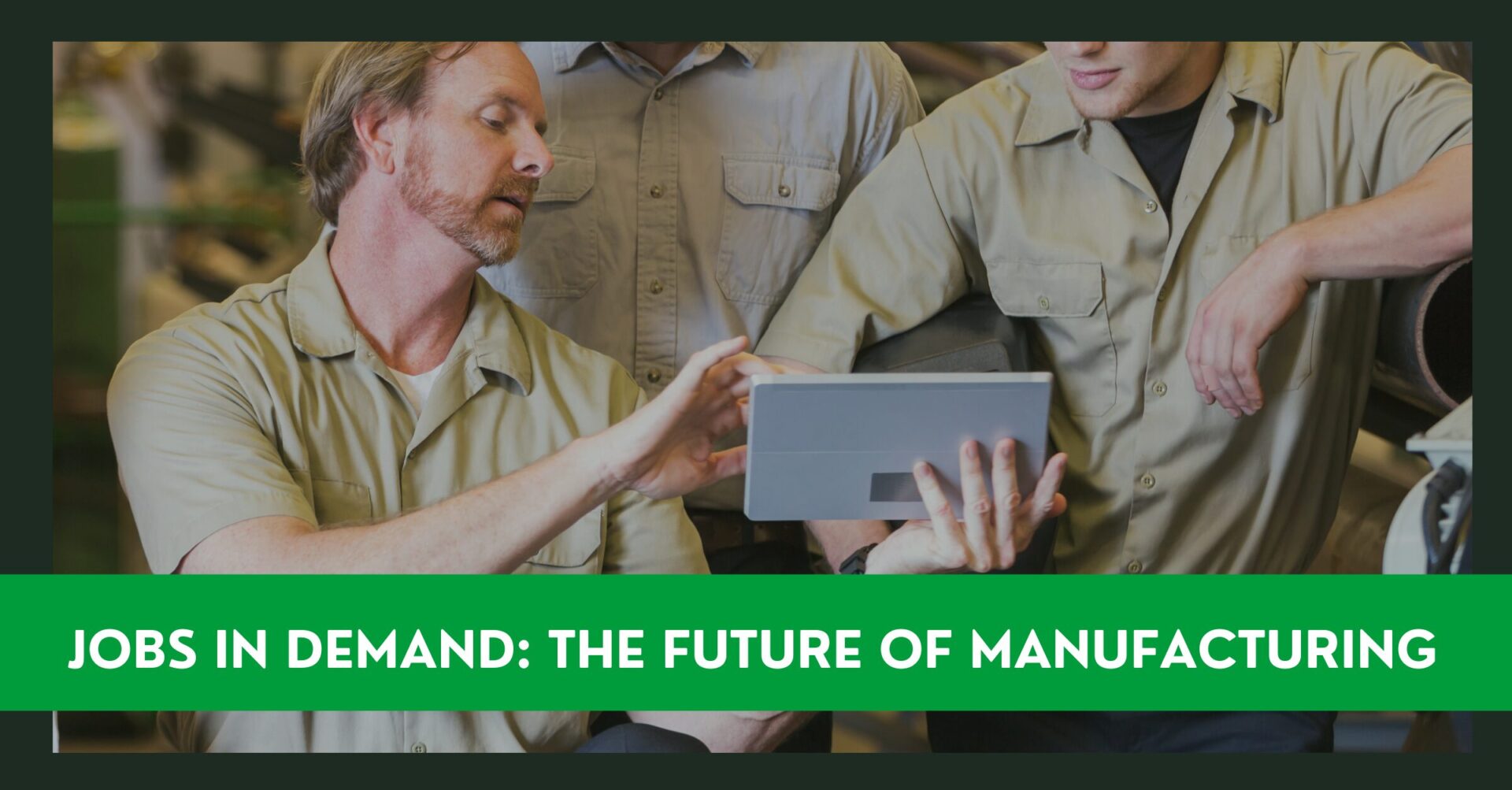 The Future Of Manufacturing: 5 Manufacturing Jobs That Are In Demand
